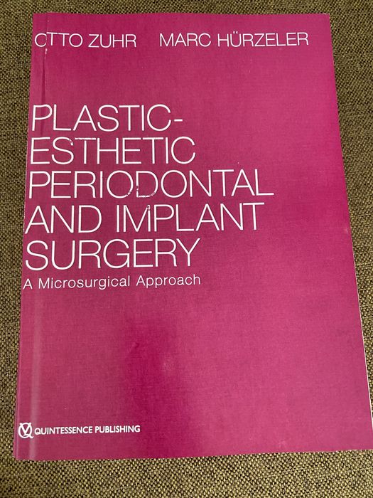 Plastic-Esthetic Periodontal And Implant Surgery- OTTO ZUHR / HURZELER Vama • OLX.ro
