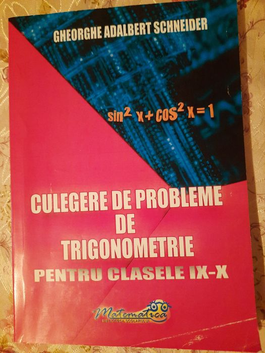 Culegere de probleme de trigonometrie pentru clasele IX-X Suceava • OLX.ro