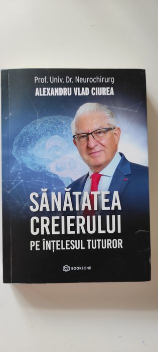 Sănătatea creierului pe înțelesul tuturor -prof Ciurea Bucuresti ...