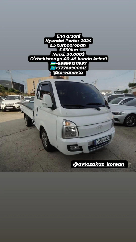 Hyundai Porter 2024 без пробег Koreadan Oʻzbekistonga zakazga 30.000$