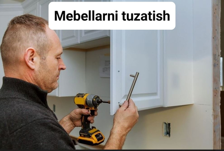 Mebellarni tuzatish, yig'ish, ko'chirish