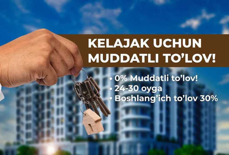 Muddati tulov assosida kvartiralar 48 oygacha