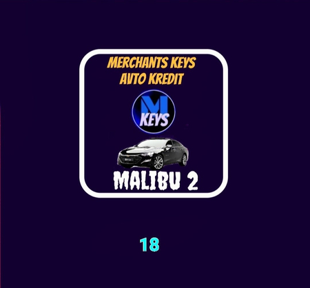 Malibu 2 | Avto Kredit va Naxtga | Nō. 0100.18 | MERCHANTS KEYS |