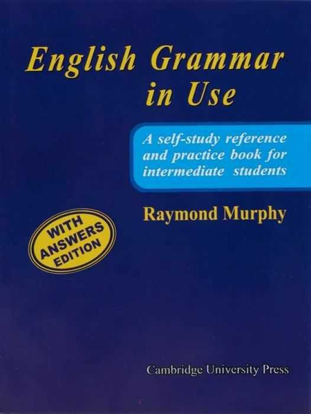 English Grammar in Use 3rd, 4rd, 5th, intermediate. Raymond Murphy