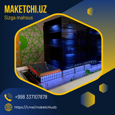 Maket chi uz sizga mahsus Siz istagandek maket yasab berishimiz mumkin