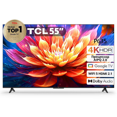 Телевизор TCL 55/65 P635 4K Google TV+3000 каналов Бесплатная доставка