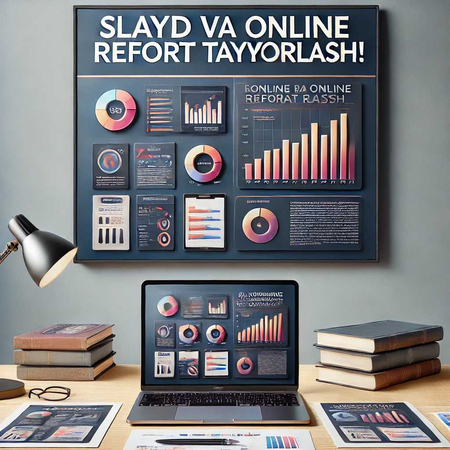 Slayd va Online Referat Tayyorlash Xizmati!