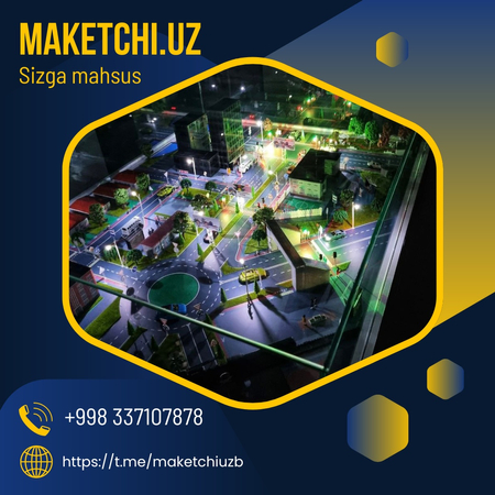 Maket chi uz sizga mahsus Siz istagandek maket yasab berishimiz mumkin