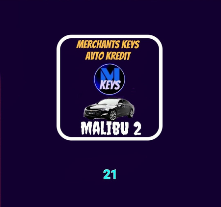 Malibu 2 | Avto Kredit va Naxtga | Nō. 0100.21 | MERCHANTS KEYS |