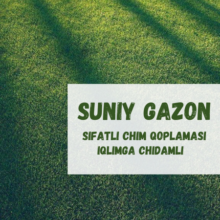 Iskustvenniy gazon. Sun’iy chim. Sifatli maxsulot. 100% Kafolat.