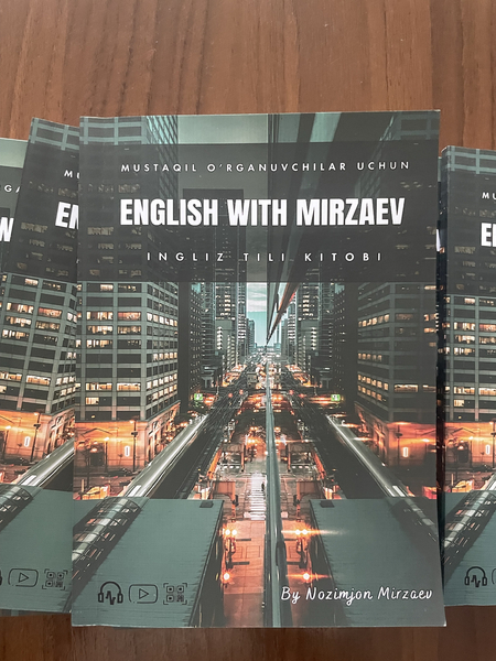 English with Mirzaev Mustaqil ingliz tili o'rganuvchilar uchun kitobi
