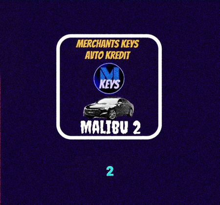 Malibu 2 | Avto Kredit va Naxtga | Nō. 01100.2 | MERCHANTS KEYS |